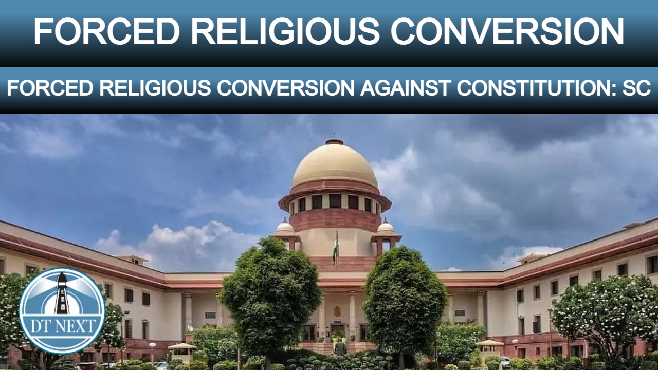 Forced religious conversion against constitution: SC